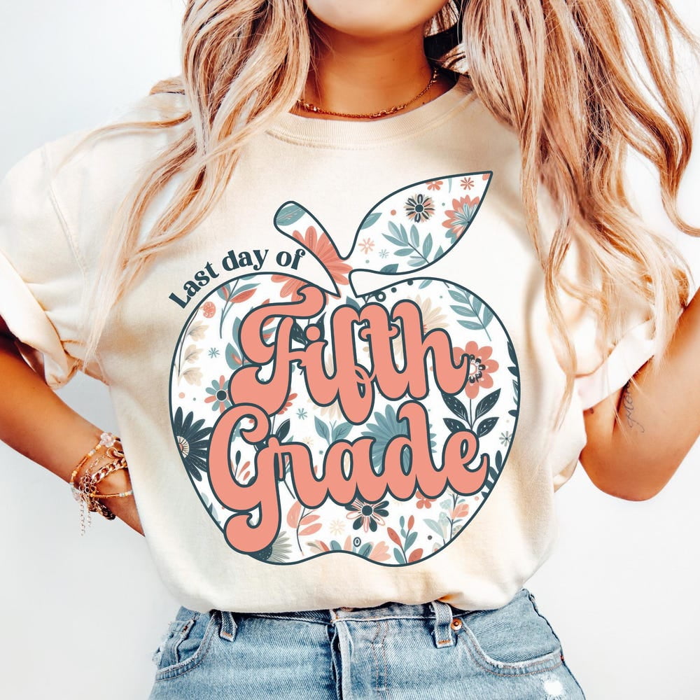 Hot Trending Last Day Of School Fifth Grade Teacher, Last Day Of 5Th ...