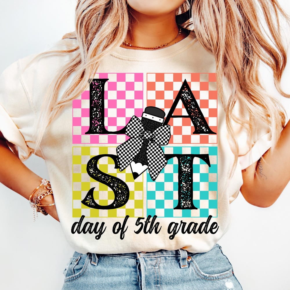 Hot Trending Last Day Of School Fifth Grade Teacher, Last Day Of 5Th ...