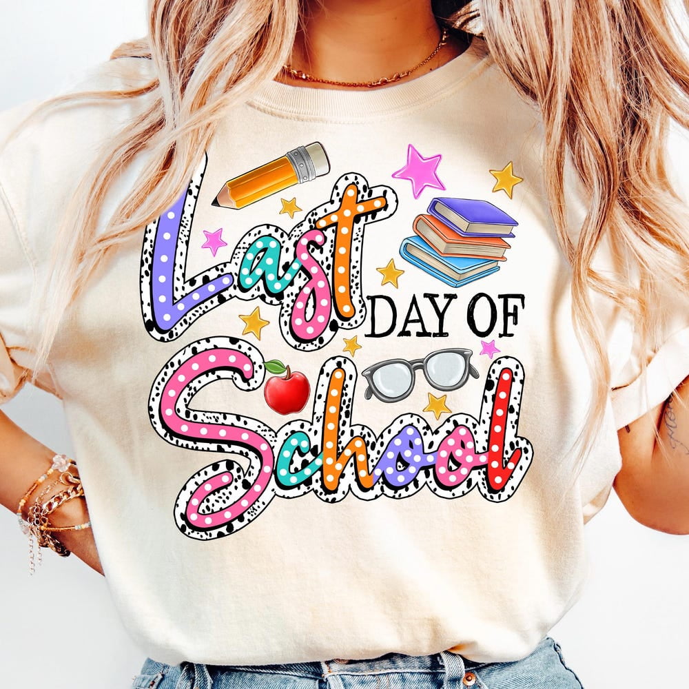 Hot Trending Last Day Of School, School Year End, Teacher Appreciation ...