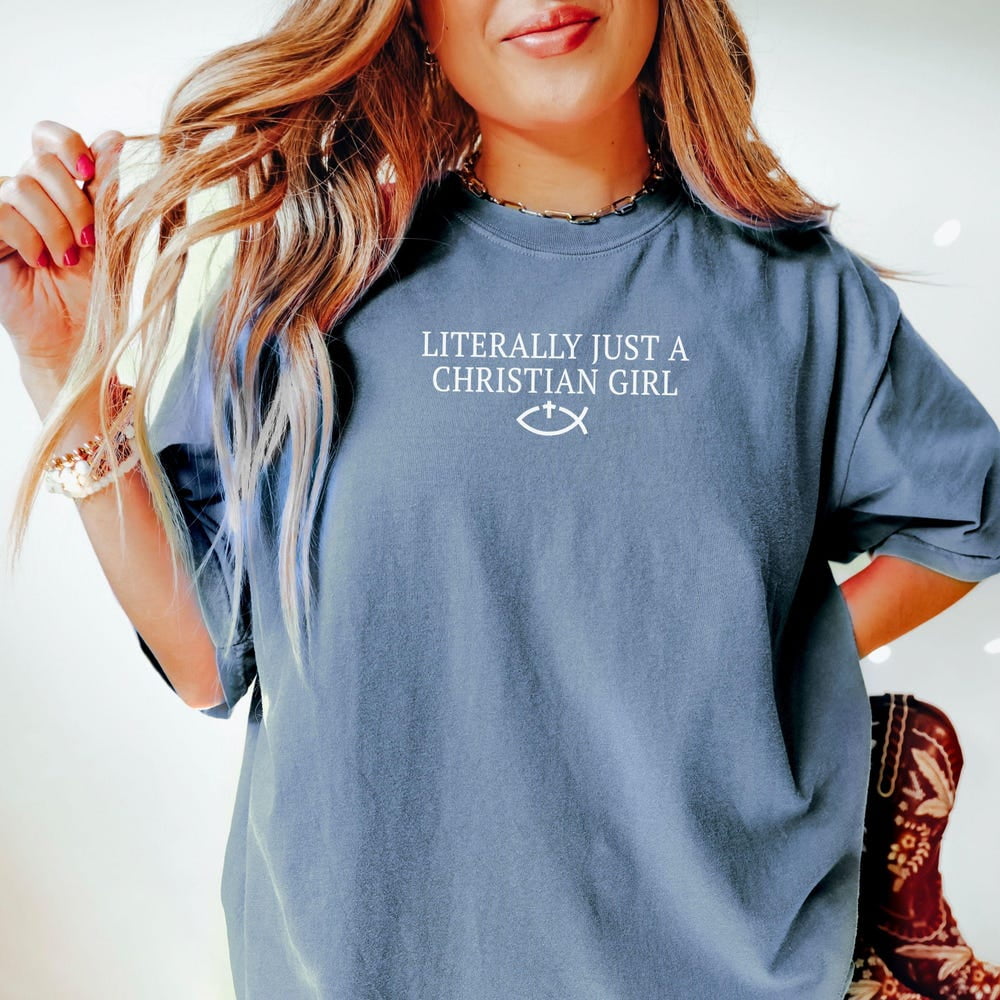 Hot Trending With Literally Just A Christian Girl Christian Shirt God ...