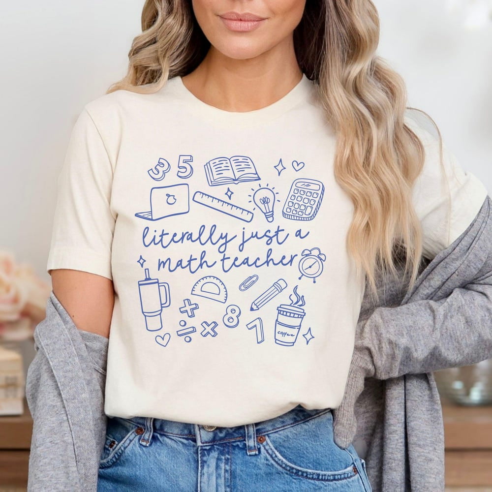 Hot Trending Literally Just A Math Teacher Shirt Back to School 2025 ...