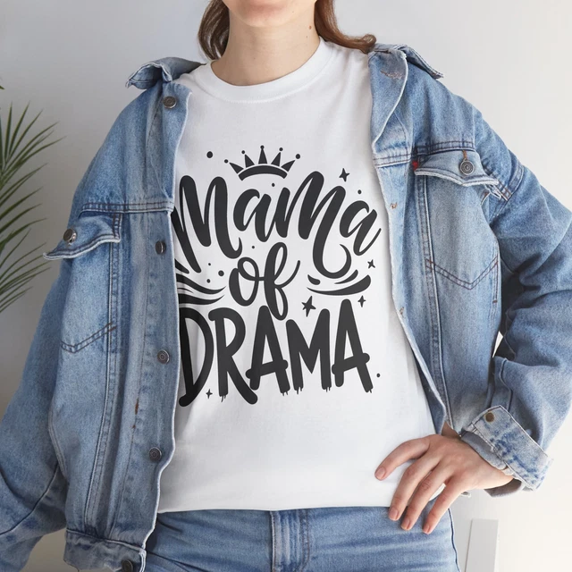 Hot Trending Mama Drama T-Shirt – Funny Overly Dramatic Acting Lover ...