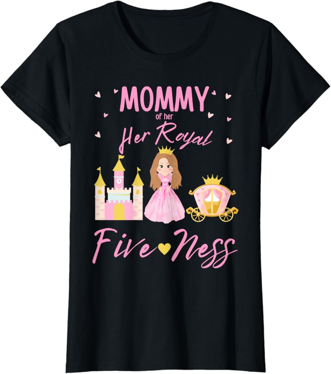 Hot Trending Mommy 5th Birthday Her Royal Fiveness Princess T-Shirt ...