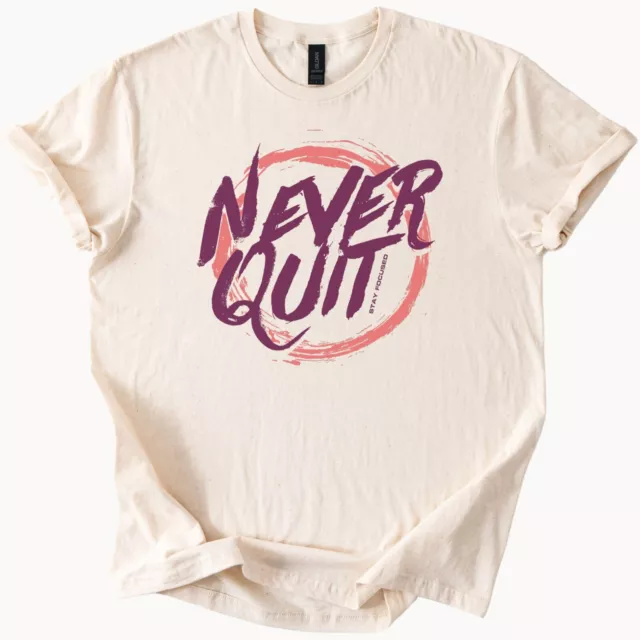 Hot Trending Never Quit Stay Focused Graphic T Shirt Motivational Tee ...