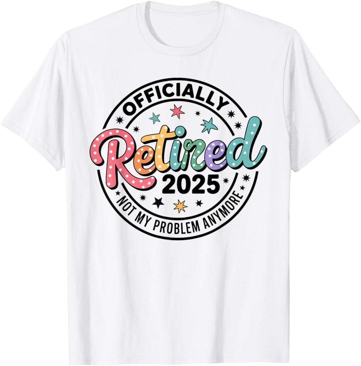 Hot Trending Retired 2025 Not My Problem Anymore Women Retirement 2025 Vintage Birthday Gifts ...