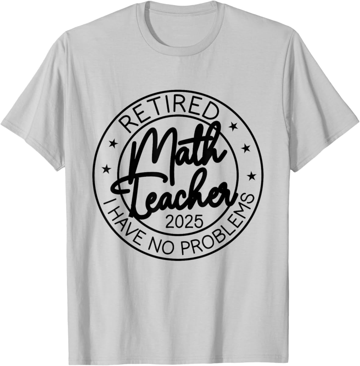 Hot Trending Retired Math Teacher i Have no Problem Funny Retirement ...