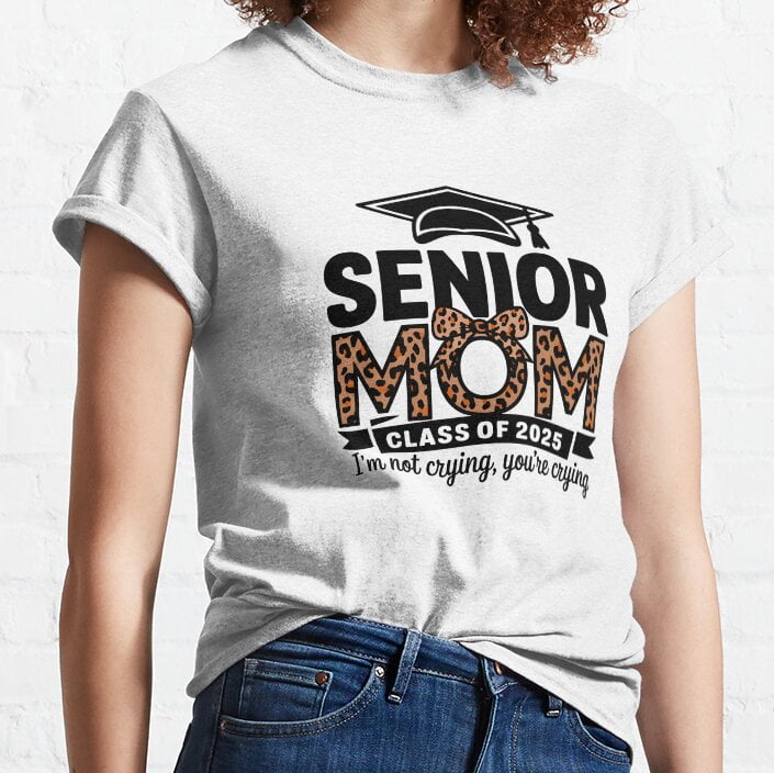 Hot Trending Senior Mom Not Crying Sublimation Classic T-Shirt Vintage ...