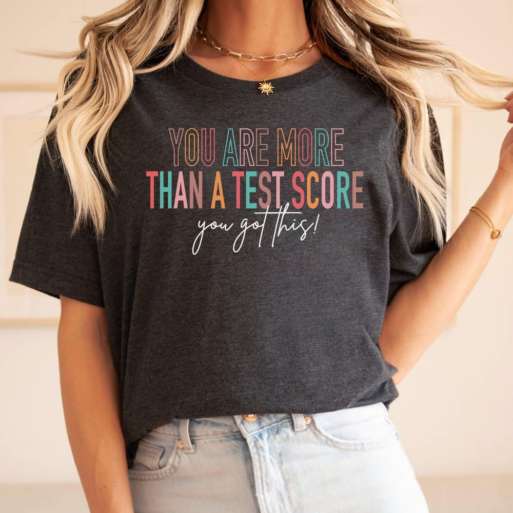 Hot Trending With State Testing Shirt You Are More Than A Test Score ...