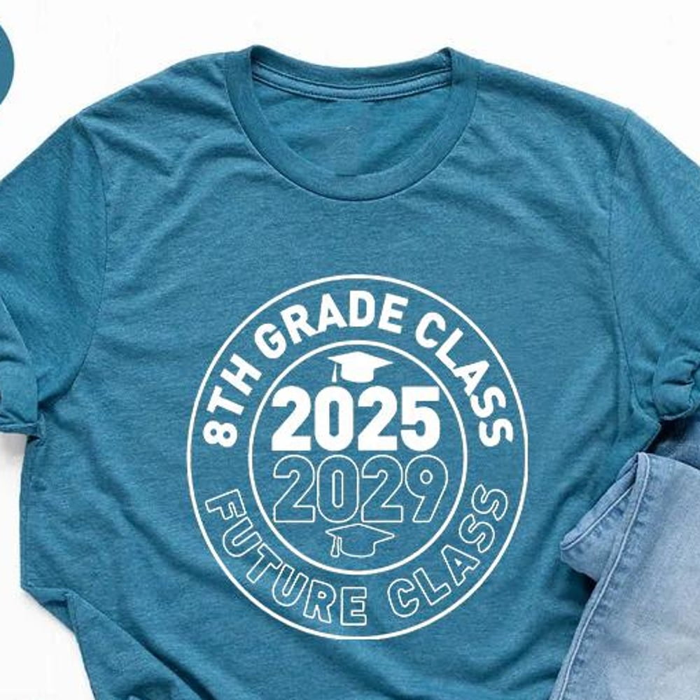 Hot Trending T-Shirt With 8Th Grade, Class Of 2025, Class Of 2029 ...