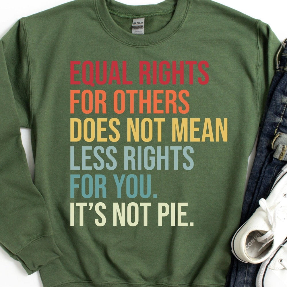 Hot Trending T-Shirt With Equal Rights For Others Does Not Mean Less ...
