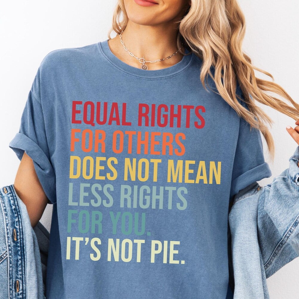 Hot Trending T-Shirt With Equal Rights For Others Does Not Mean Less ...