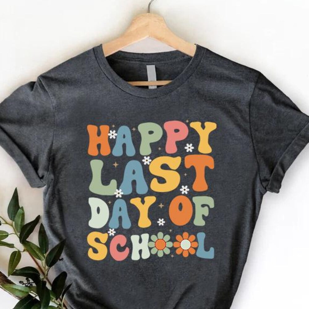 Hot Trending T-Shirt With Happy Last Day Of School, End Of School Year ...