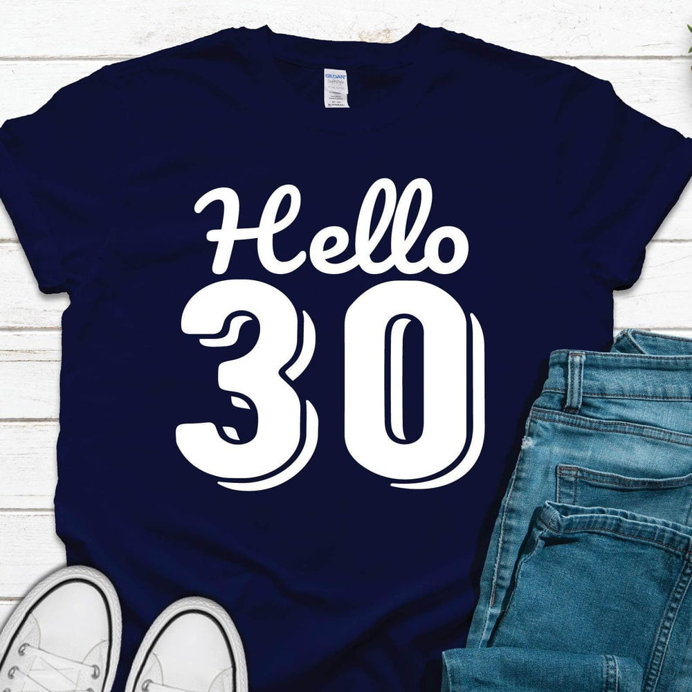 Hot Trending T-Shirt With Hello 30 Tshirt - Hello Thirty Shirt - 30Th ...