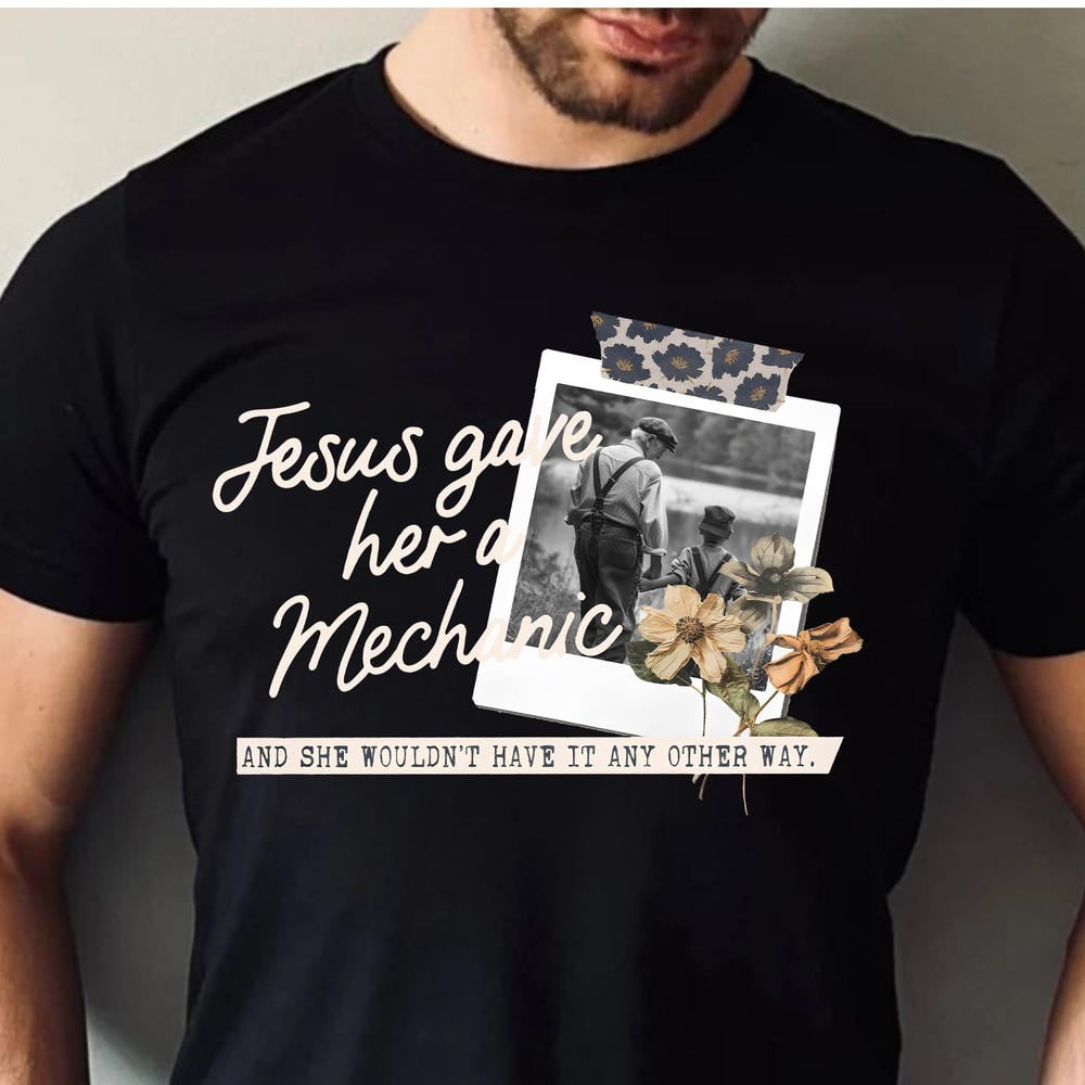 Hot Trending T-Shirt With Jesus Gave Her A Mechanic, Christian ...