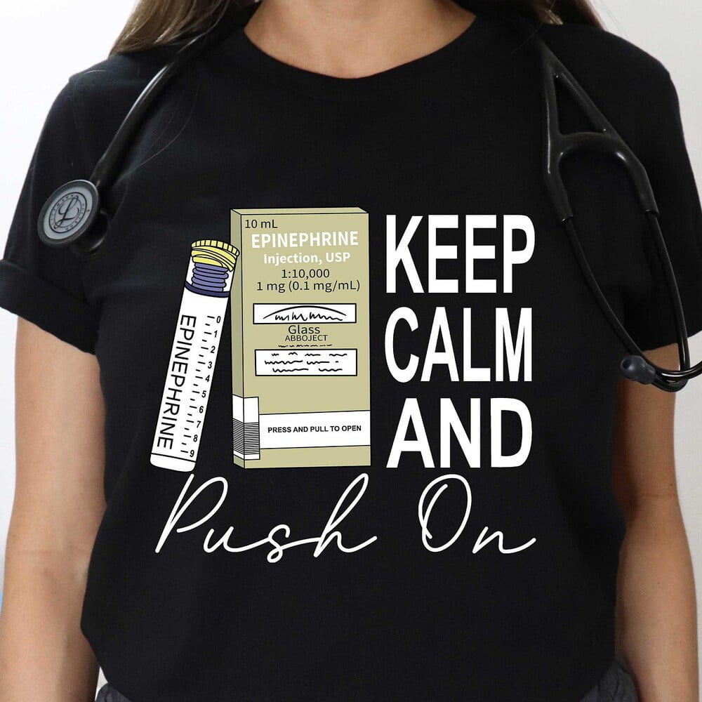 Hot Trending T-Shirt With Keep Calm And Push On, Icu Nurse, Intensive ...