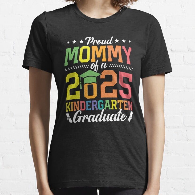 Hot Trending T-Shirt With Proud Mommy Of A 2025 Kindergarten Graduate ...