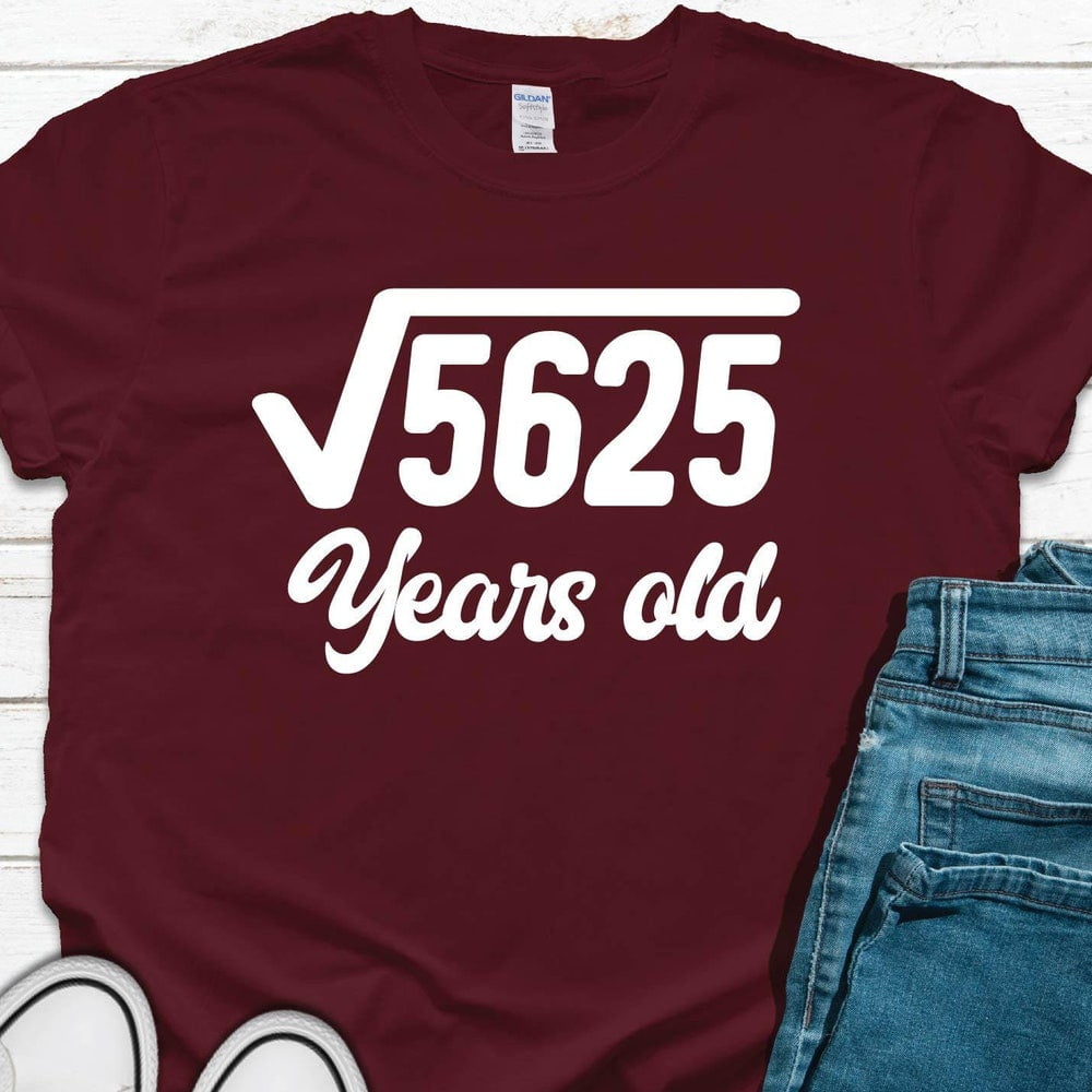 Hot Trending T-Shirt With Square Root Of 5625 Shirt, 75Th Birthday ...
