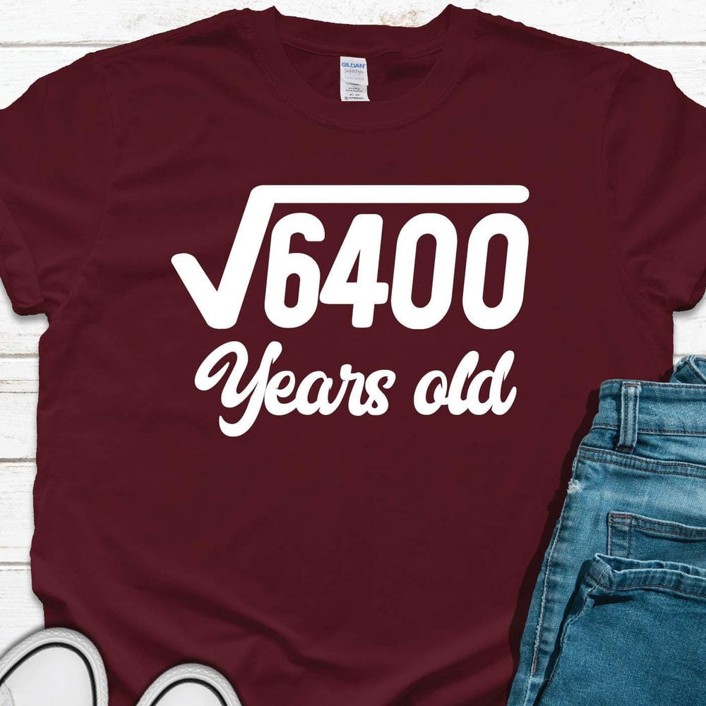 Hot Trending T-Shirt With Square Root Of 6400 Shirt, 80Th Birthday ...