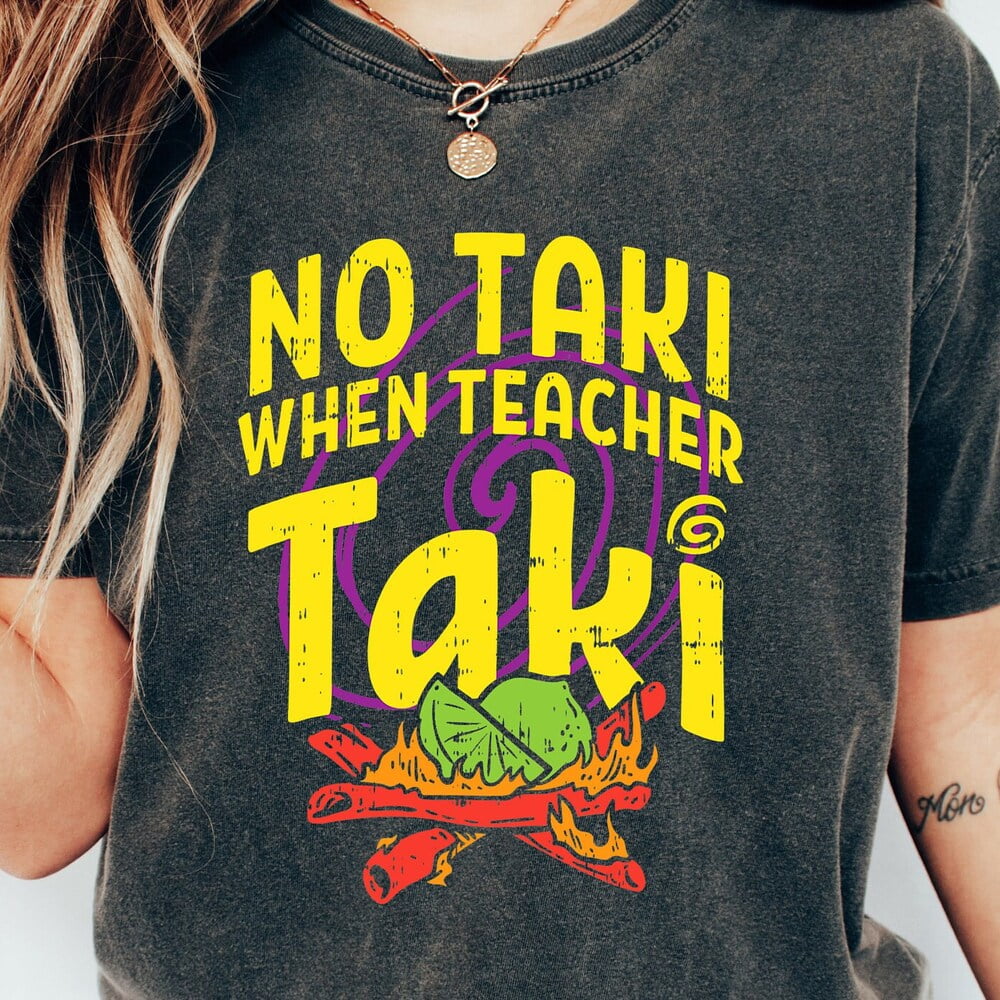 Hot Trending T-Shirt With No Taki When Teacher Taki, Funny Teacher ...