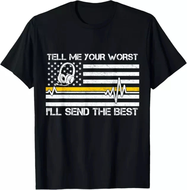 Hot Trending T-Shirt With 911 Dispatcher Flag Tell Me Your Worst I Ll ...