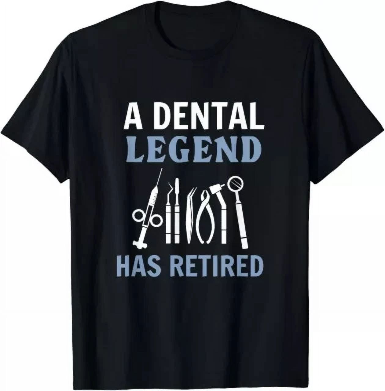 Hot Trending T-Shirt With A Dental Legend Has Retired Funny Dentist ...
