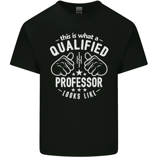 Hot Trending T-Shirt With A Qualified Professor Looks Like T-Shirt ...