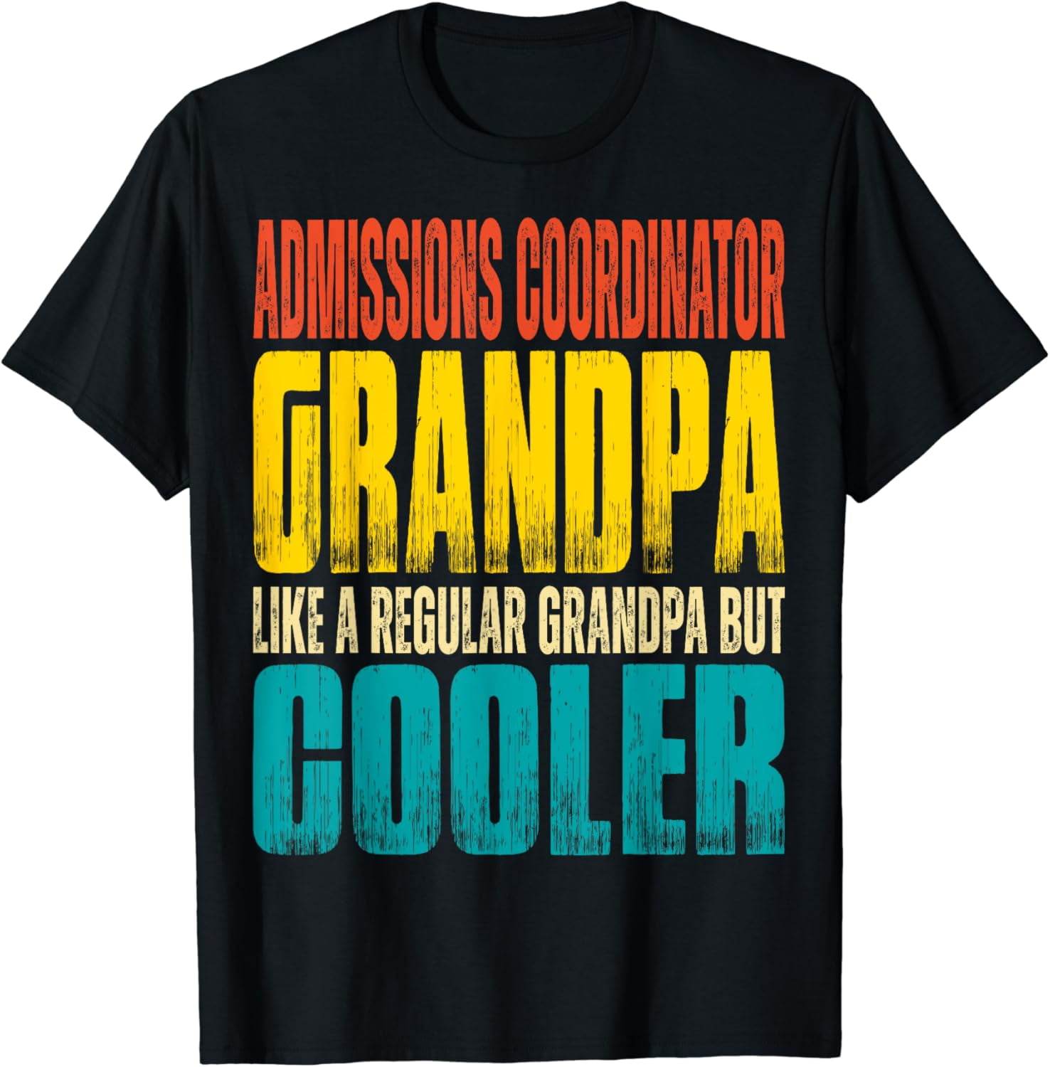 Hot Trending T-Shirt With Admissions Coordinator Grandpa - Like A ...