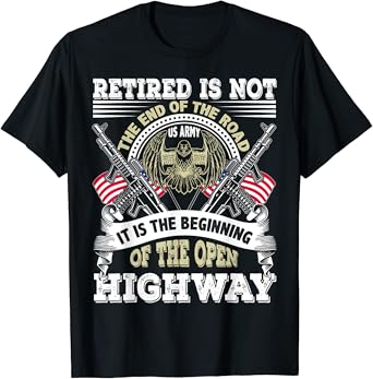 Hot Trending T-Shirt With Army Retired Us Army Retirement Is Beginning ...