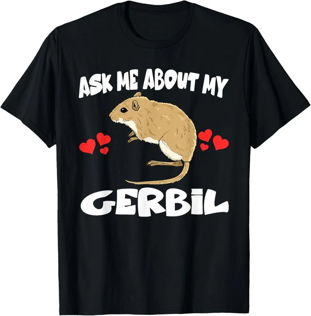 Hot Trending T-Shirt With Ask Me About My Gerbil Pet T-Shirt Design ...