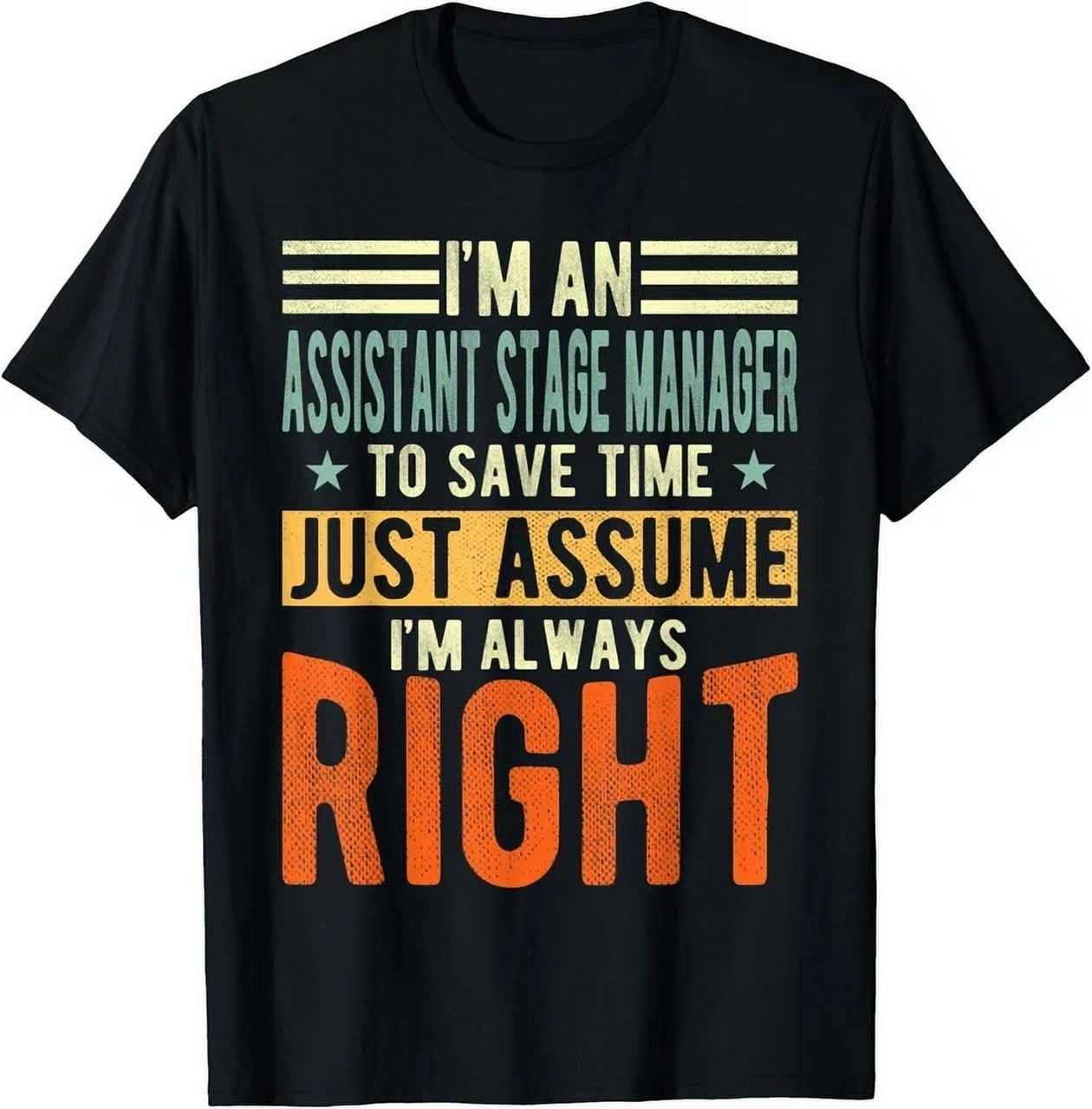 Hot Trending T-Shirt With Assistant Stage Manager Design I'M Always ...