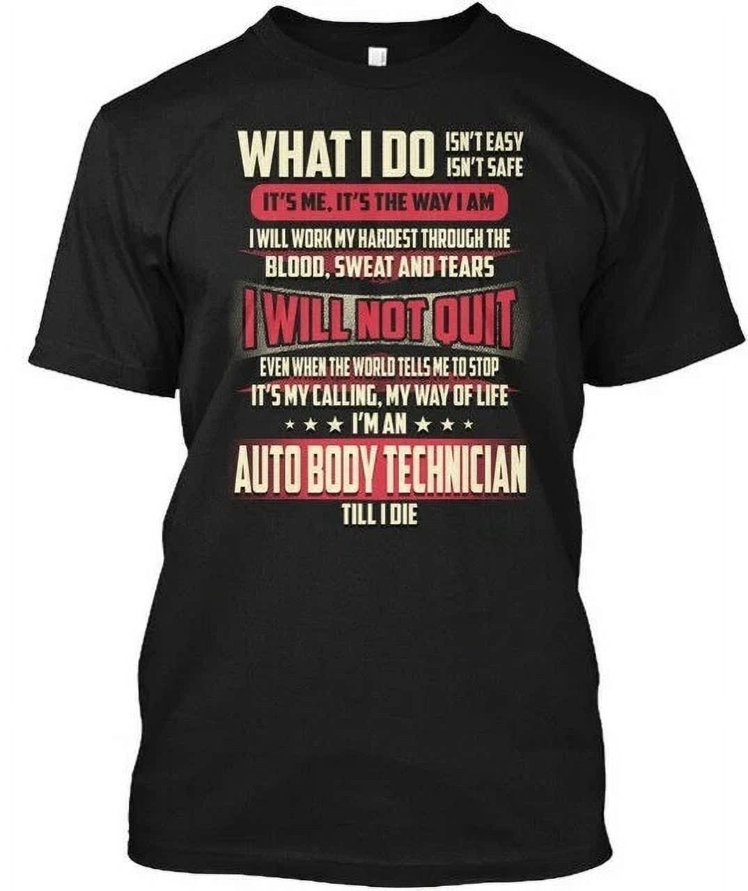Hot Trending T-Shirt With Auto Body Technician What I Do Isnt Easy Se ...