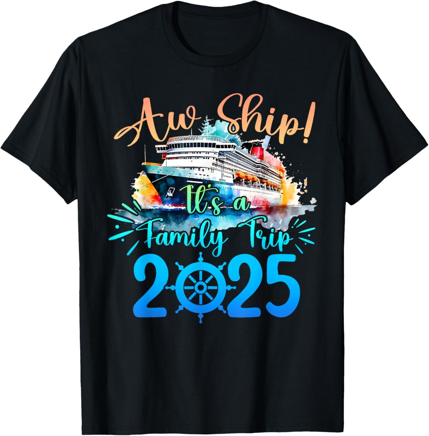 Hot Trending T-Shirt With Aw Ship It'S A Family Trip 2025 Cruise Summer ...