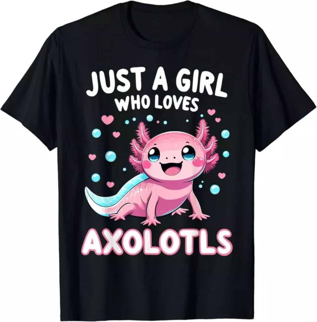 Hot Trending T-Shirt With Axolotl Kawaii Just A Who Loves Axolotls ...