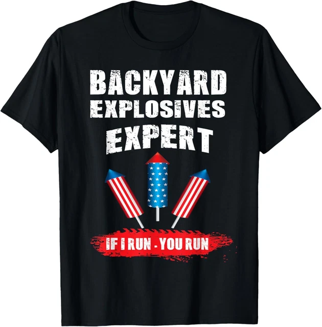 Hot Trending T-Shirt With Backyard Explosives Expert If I Run You Run T ...