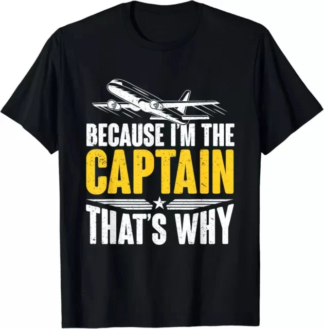 Hot Trending T-Shirt With Because I'M The Captain That'S Why For Pilots ...