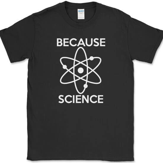 Hot Trending T-Shirt With Because Sciencefunny Atoms Novelty Club ...