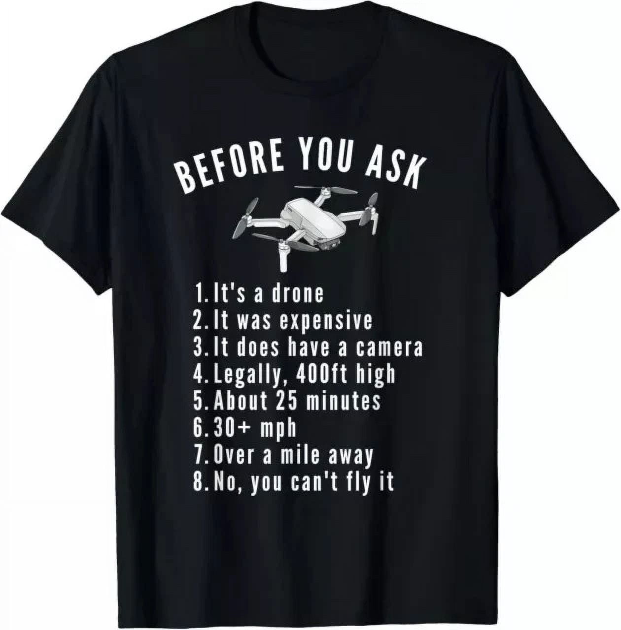 Hot Trending T-Shirt With Before You Ask Yes It S A Drone Funny Drone Pilot Design Preview Only ...