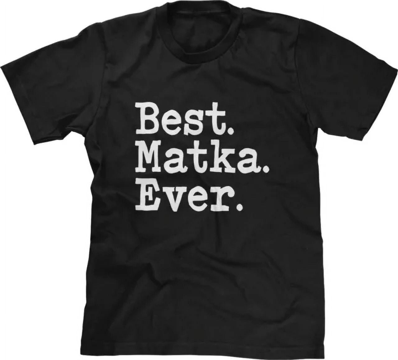 Hot Trending T-Shirt With Best Matka Ever Mothers Day Mother Mom Mama ...
