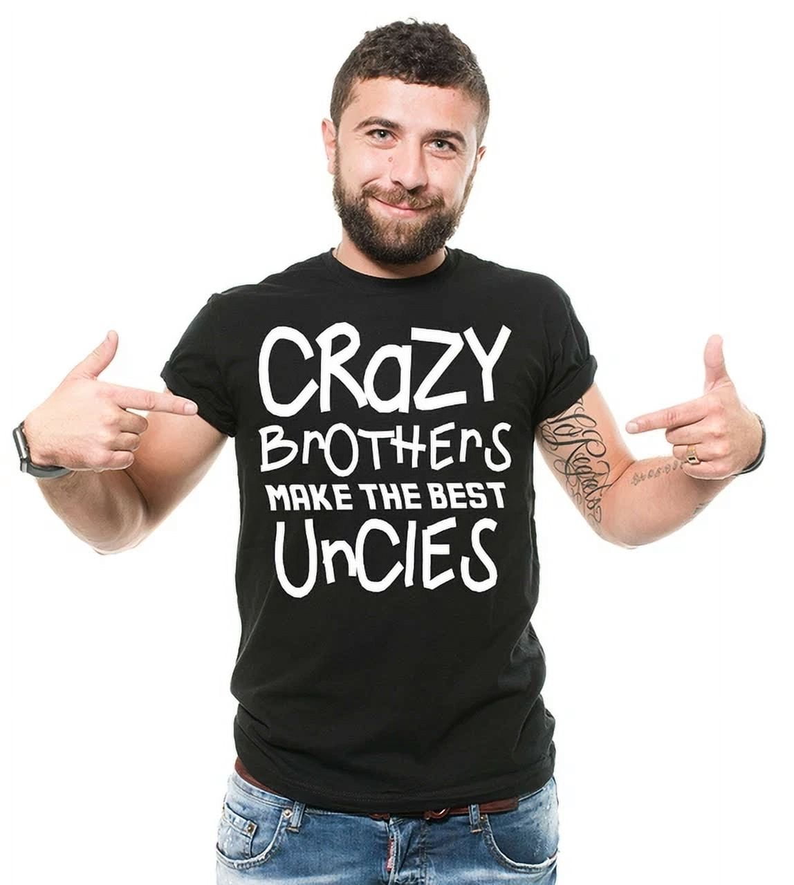 Hot Trending T-Shirt With Best Uncle Crazy Brothers Make The Best Uncle Uncle Gift Family Tees ...