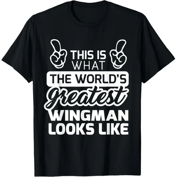 Hot Trending T-Shirt With Best Wingman Ever World'S Greatest Wingman ...