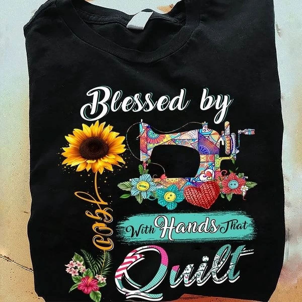 Hot Trending T-Shirt With Blessed By God With Hands That Quilt Colorful ...