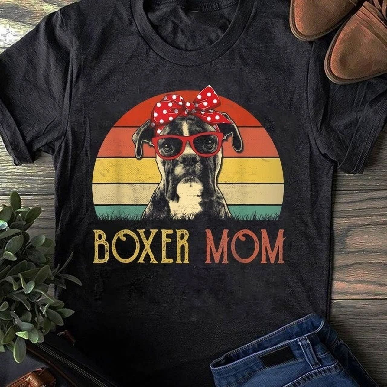Hot Trending T-Shirt With Boxer Mom Boxer Dog Mom Lover Gift Vintage ...