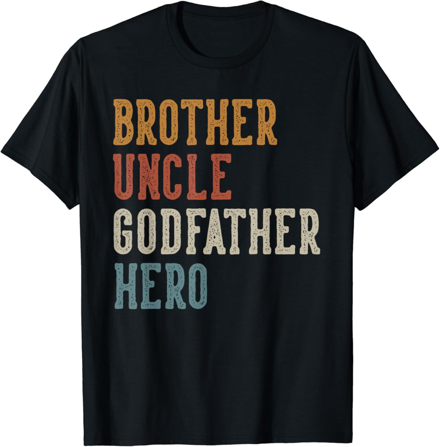 Hot Trending T-Shirt With Brother Uncle Godfather Hero Father'S Day ...