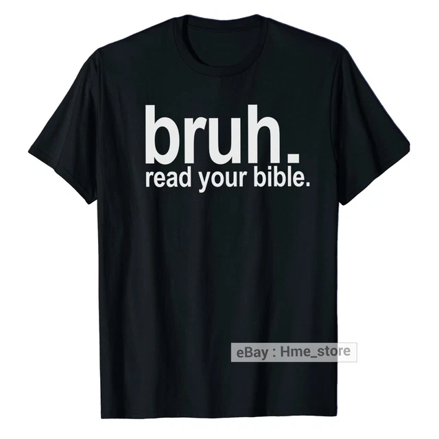 Hot Trending T-Shirt With Bruh Read Your Bible God T-Shirt Jesus Modern ...