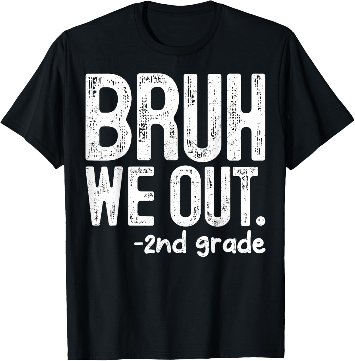 Hot Trending T-Shirt With Bruh We Out 2Nd Grade Last Day Of School ...