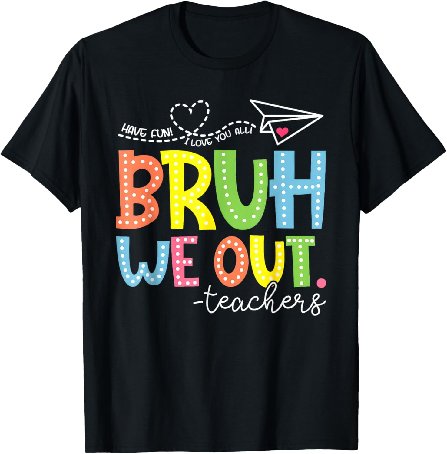 Hot Trending T-Shirt With Bruh We Out Teachers Cute End Of School Year Groovy Summer - Walmart.com