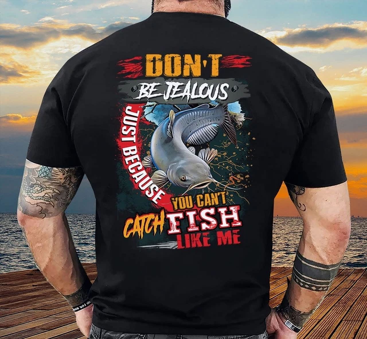Hot Trending T-Shirt With Channel Caish - Don'T Be Jealous Fishing Just ...
