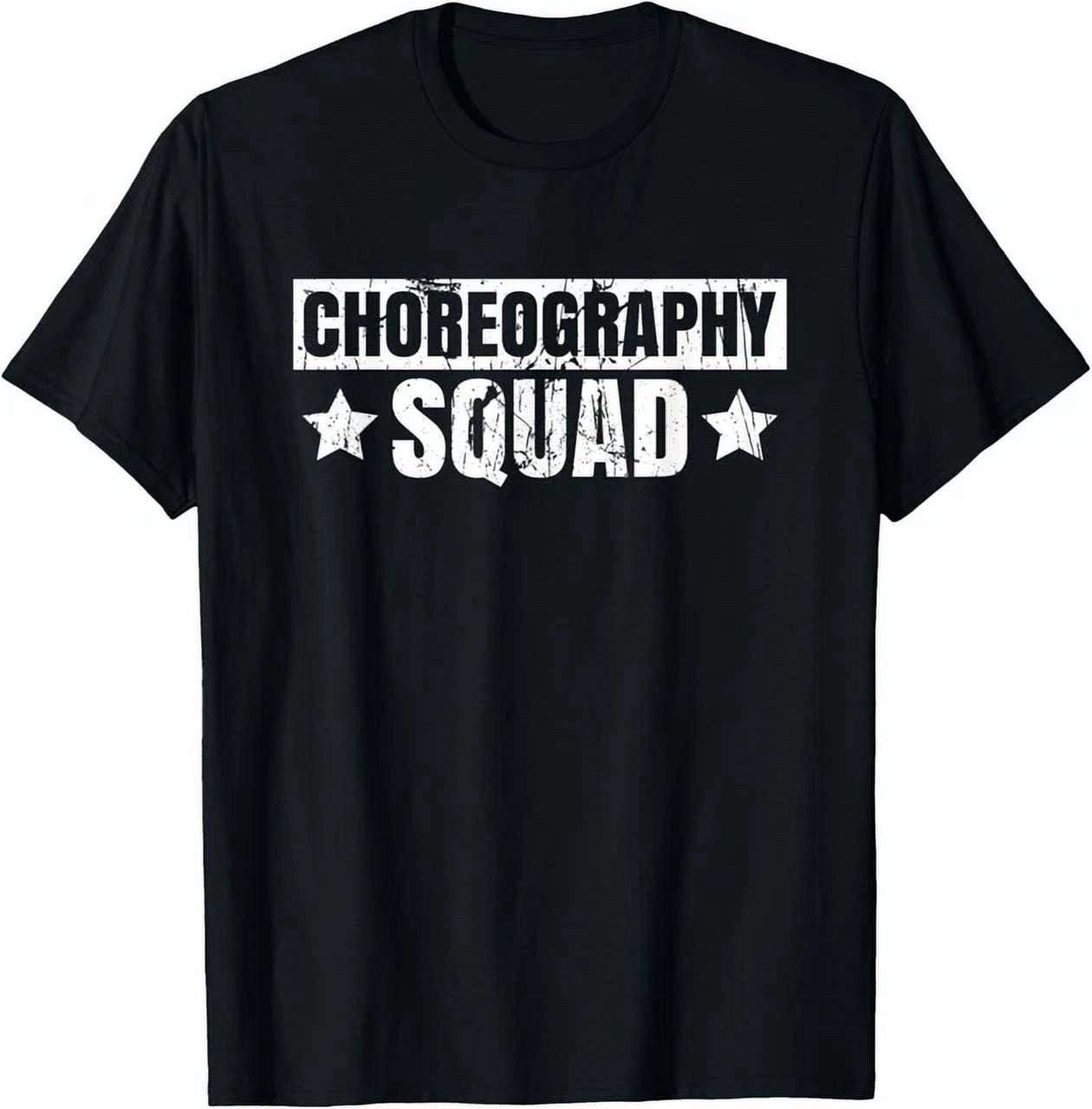 Hot Trending T-Shirt With Choreography Squad Design For A Choreographer ...