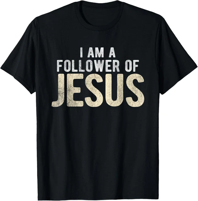 Hot Trending T-Shirt With Christian Religious I Am A Follower Of Jesus ...