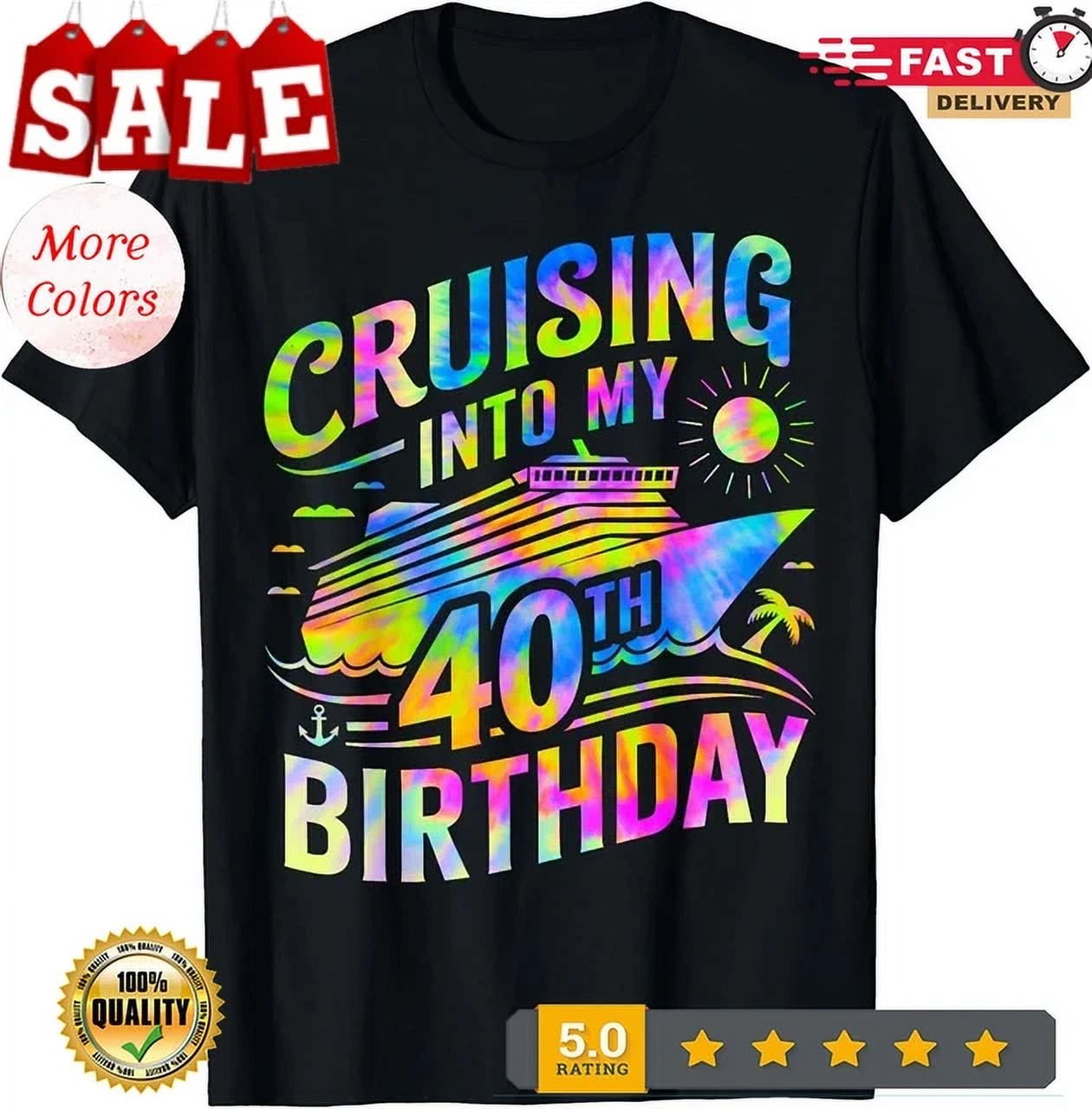 Hot Trending T-Shirt With Cruising Into My 40Th Birthday 40 Year Old ...